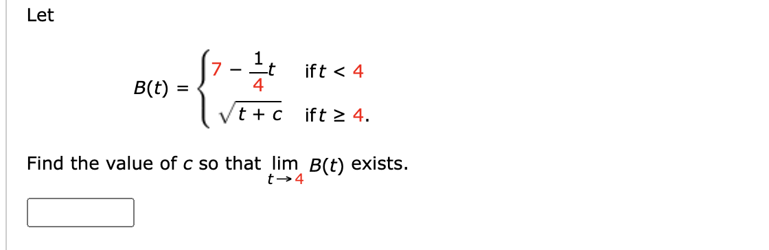 Solved Let B(t)={7−41tt+c if t