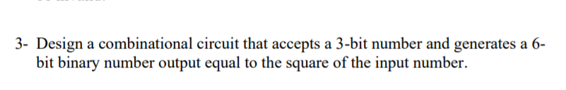 Solved 3 Design A Combinational Circuit That Accepts A 
