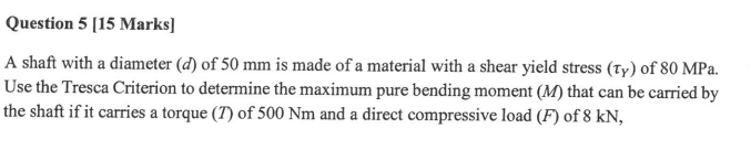 Solved Question 5 [15 ﻿Marks]A shaft with a diameter | Chegg.com