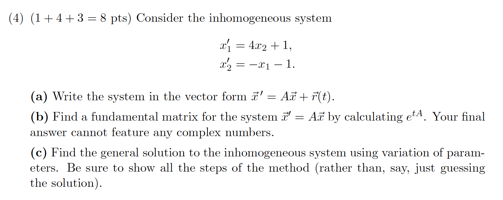 Solved (4) (1 +4+3 = 8 pts) Consider the inhomogeneous | Chegg.com