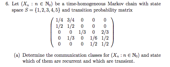 Solved 6. Let (x,in e N) be a time-homogeneous Markov chain | Chegg.com