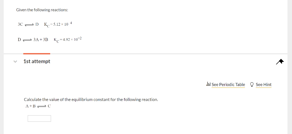Solved Given the following reactions: 3C⇌DKC=5.12×104 D⇌3 | Chegg.com