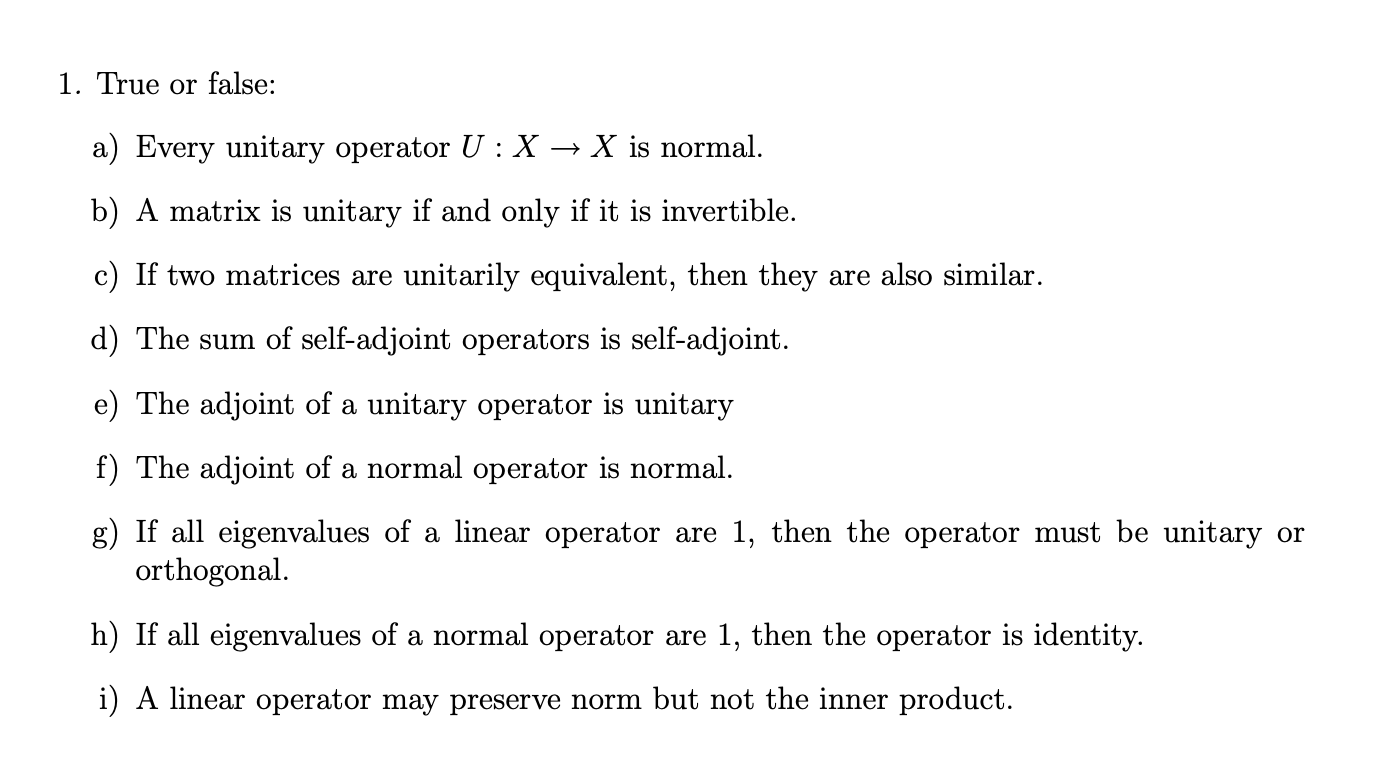 Solved 1. True or false: a) Every unitary operator U:X→X is | Chegg.com