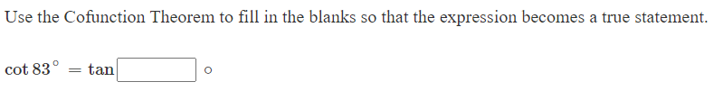 Solved Use the Cofunction Theorem to fill in the blanks so | Chegg.com