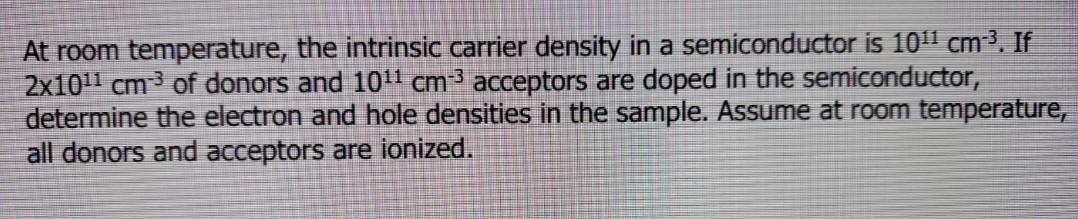 Solved At room temperature, the intrinsic carrier density in | Chegg.com