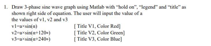 Solved 1. Draw 3-phase sine wave graph using Matlab with | Chegg.com