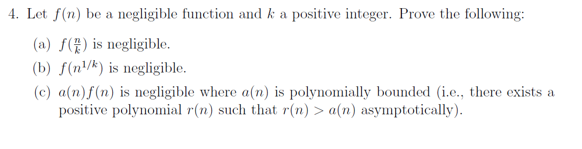 Solved 4. Let f(n) be a negligible function and k a positive | Chegg.com
