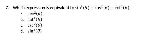 Solved 7. Which expression is equivalent to sin(0) + cos(@) | Chegg.com