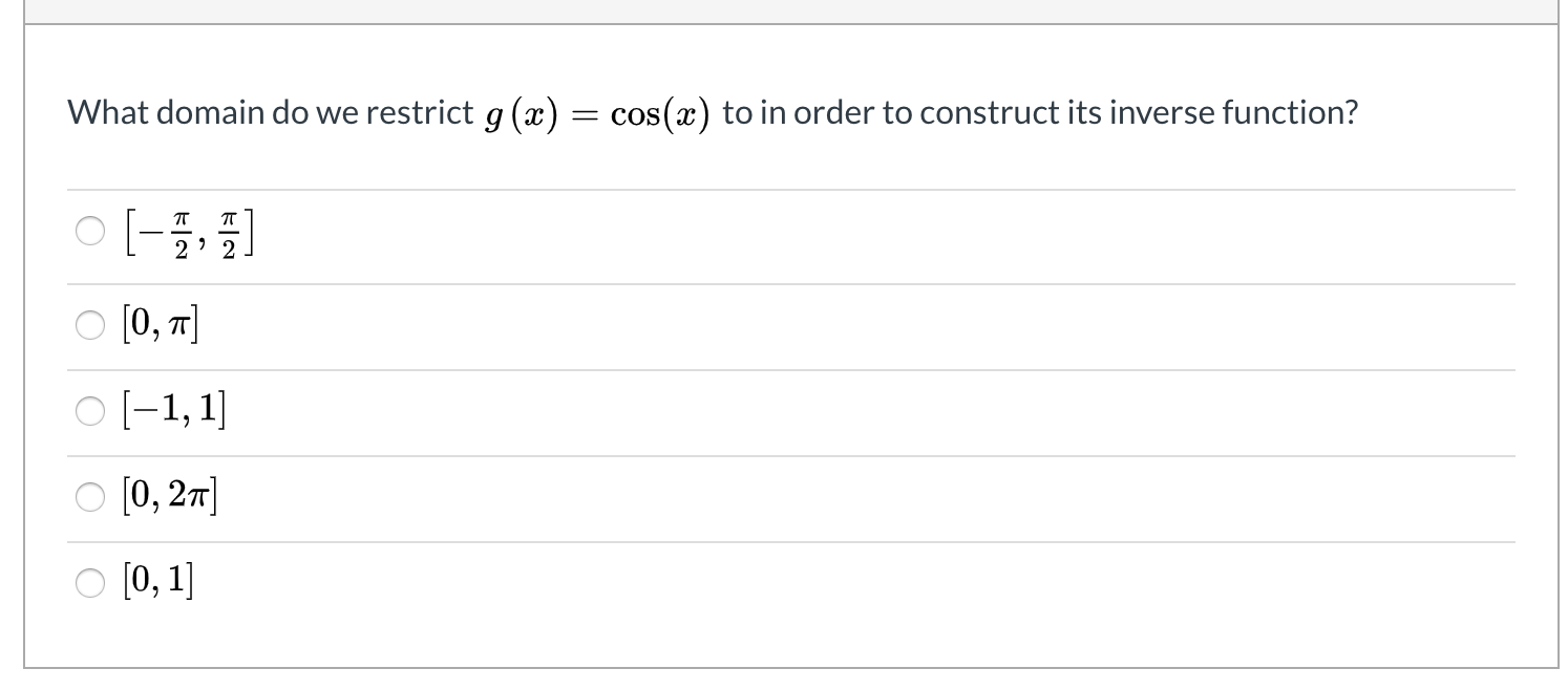 Solved What domain do we restrict g(x) = cos(x) to in order | Chegg.com