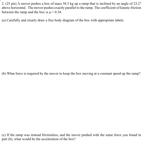 Solved 2. (25 pts) A mover pushes a box of mass 38.5 kg up a | Chegg.com