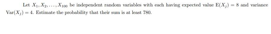 Solved Let X1,X2,…,X100 be independent random variables with | Chegg.com
