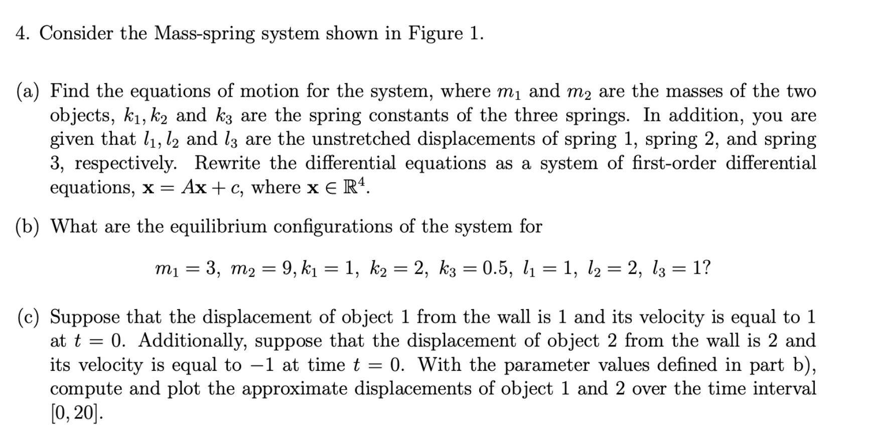 Solved 4. Consider the Mass-spring system shown in Figure 1. | Chegg.com