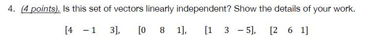 Solved 4. (4 points). Is this set of vectors linearly | Chegg.com