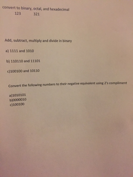 Solved Convert to binary, octal, and hexadecimal 123 321 | Chegg.com