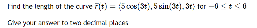 Solved Find the length of the curve r(t) (5cos(3t), | Chegg.com