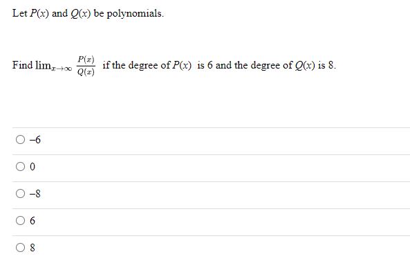Solved Let P(x) and Q(x) be polynomials. Find limx→∞Q(x)P(x) | Chegg.com