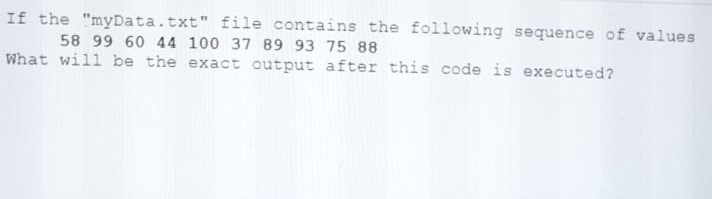 Solved If the "myData.txt" file contains the following | Chegg.com