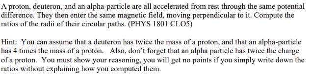 Solved A proton, deuteron, and an alpha-particle are all | Chegg.com