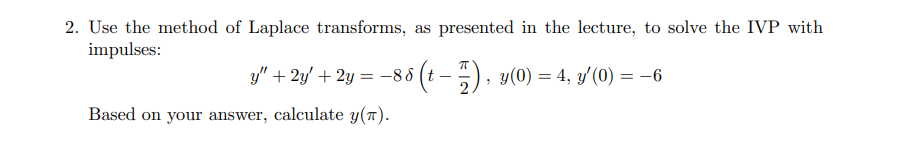 Solved Use the method of Laplace transforms, as presented in | Chegg.com
