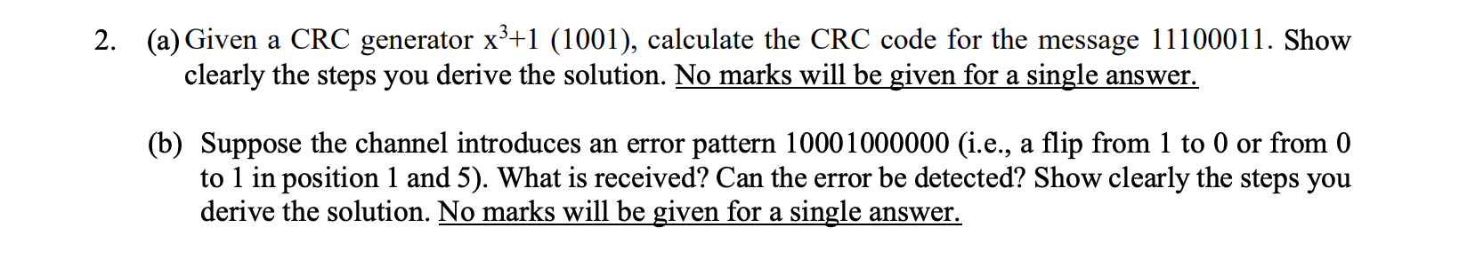 Solved 2. (a) Given a CRC generator x3+1 (1001), calculate | Chegg.com