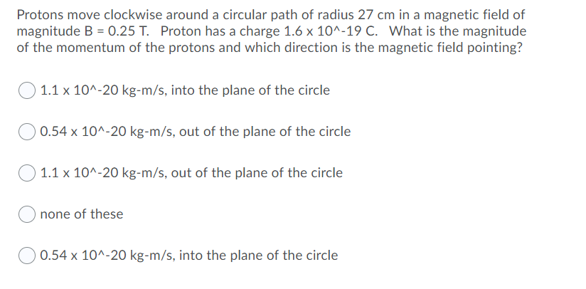Solved Protons move clockwise around a circular path of | Chegg.com