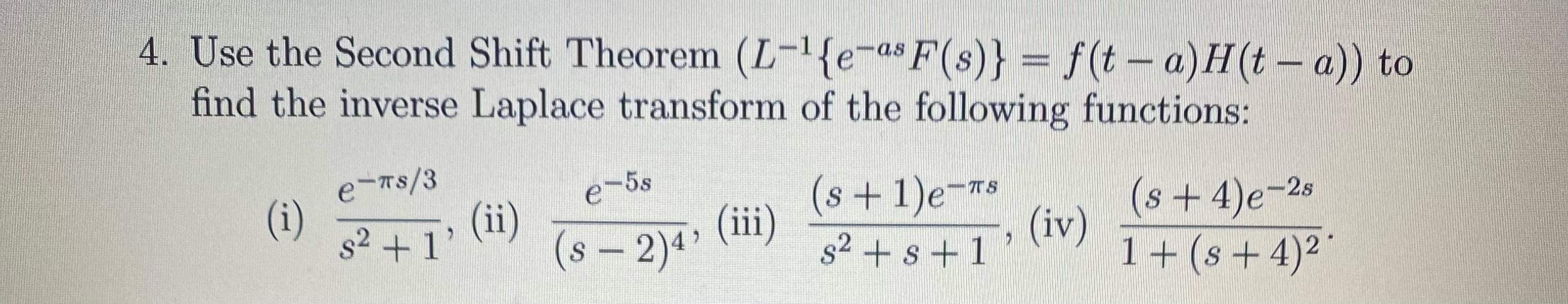 Solved 4. Use the Second Shift Theorem | Chegg.com
