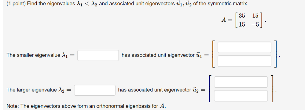 Solved (1 point) Find the eigenvalues 1