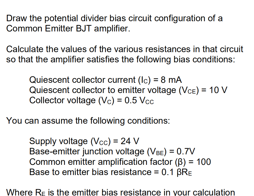 Solved Draw the potential divider bias circuit configuration | Chegg.com
