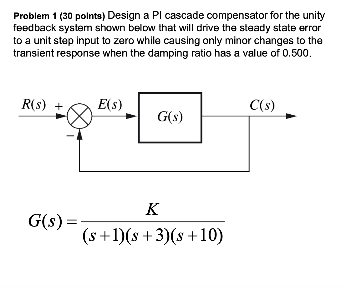 Solved Problem 1 (30 points) Design a Pl cascade compensator | Chegg.com