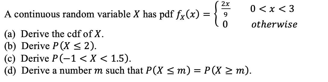 Solved A continuous random variable X has pdf fX(x)={92x00 | Chegg.com