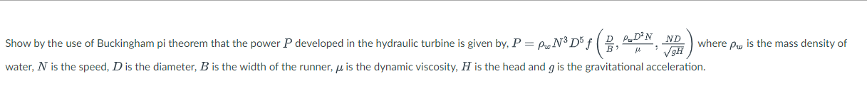 Solved Show by the use of Buckingham pi theorem that the | Chegg.com