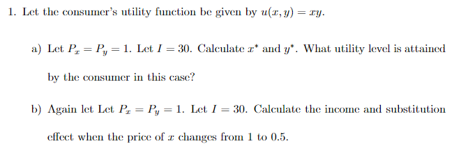 Solved Let the consumer's utility function be given by | Chegg.com