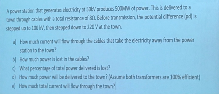 Solved of power. This is delivered to a A power station that | Chegg.com