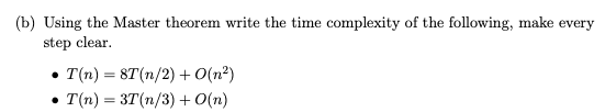 Solved (b) Using the Master theorem write the time | Chegg.com