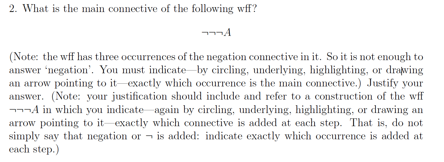 Solved 2. What is the main connective of the following wff? | Chegg.com
