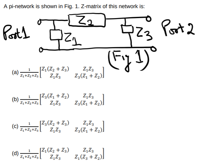 Solved A pi-network is shown in Fig. 1. Z-matrix of this | Chegg.com