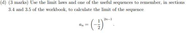 Solved (d) (3 marks) Use the limit laws and one of the | Chegg.com