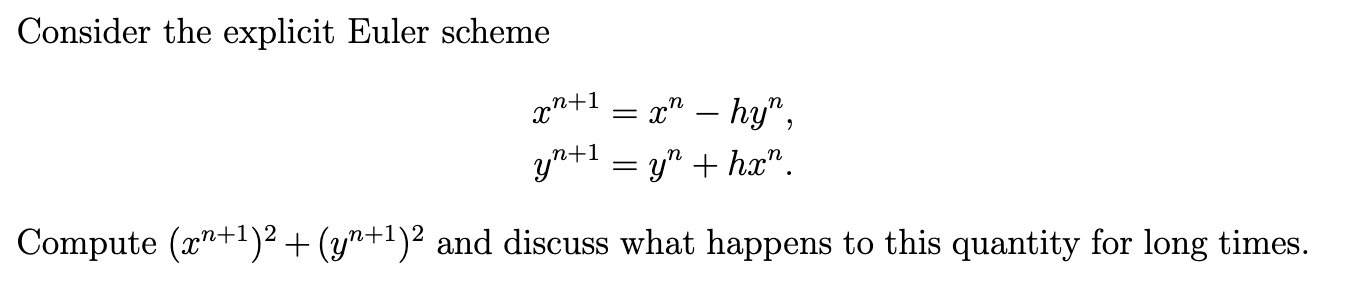 Solved Consider the explicit Euler scheme qn+1 = c” – Ng", | Chegg.com