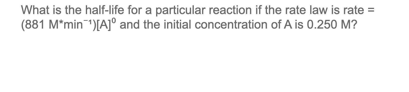 Solved = What is the half-life for a particular reaction if | Chegg.com