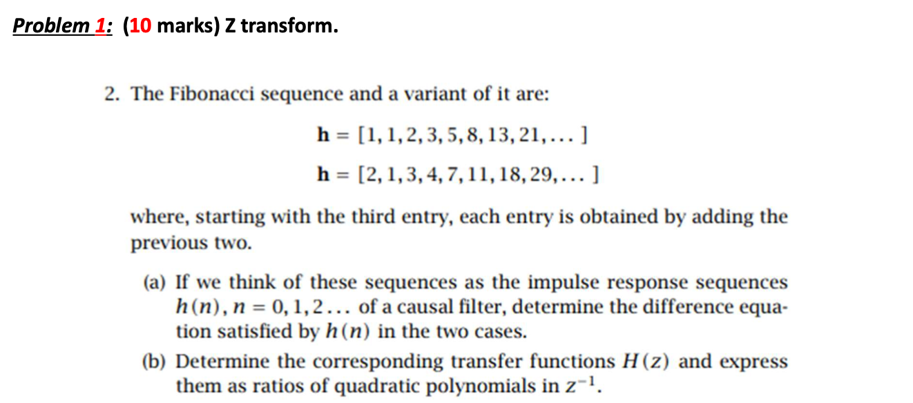 Solved Problem 1: (10 marks) Z transform. 2. The Fibonacci | Chegg.com