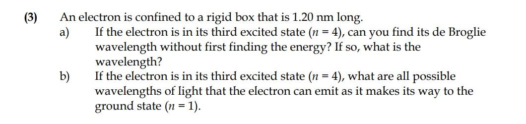 Solved A If The Electron Is In Its Third Excited State N