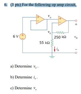 Solved 6. (3 pts) For the following op amp circuit, a) | Chegg.com