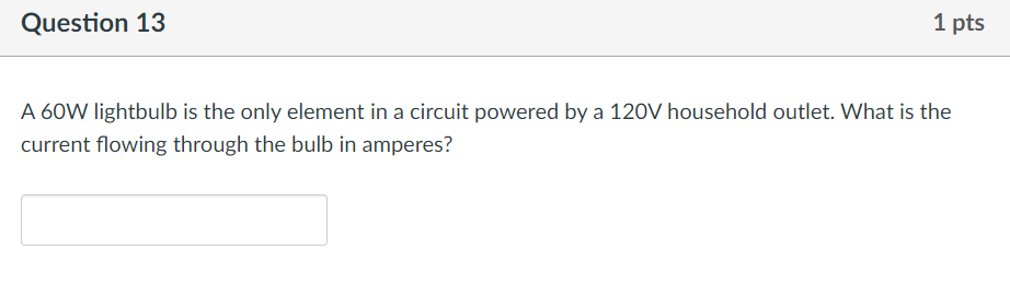 Solved Question 13 1 pts A 60W lightbulb is the only element | Chegg.com