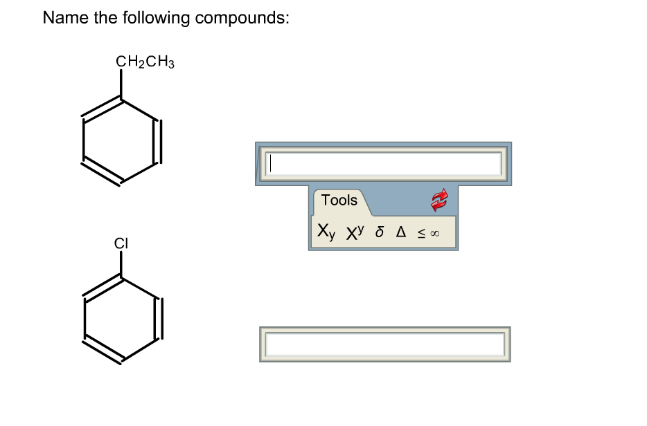 Solved Name the following compounds: CH2CH3 Tools Cl | Chegg.com