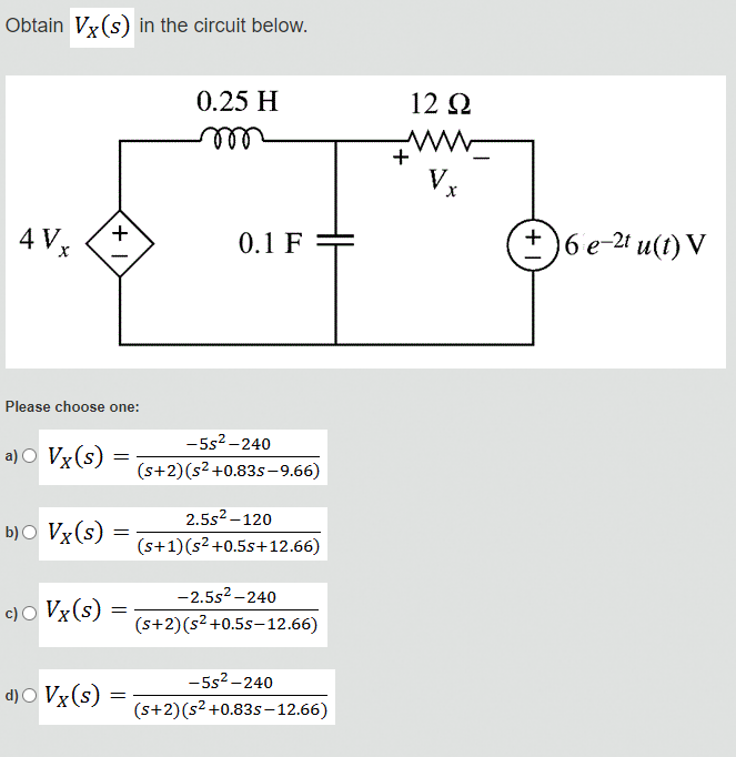 Solved Obtain VX(s) in the circuit below. Please choose one: | Chegg.com