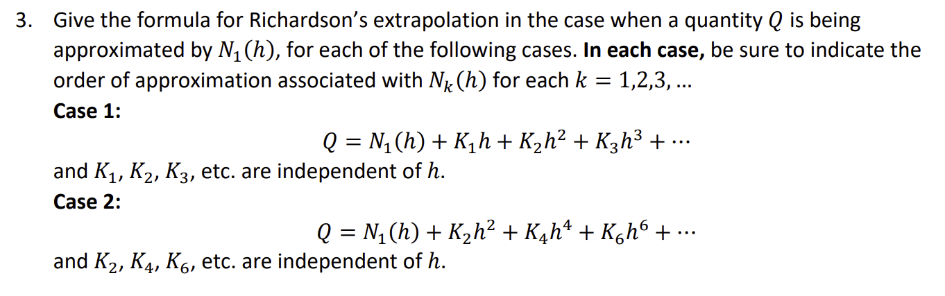 Solved 3. Give the formula for Richardson's extrapolation in | Chegg.com