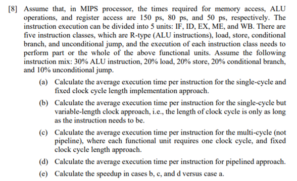 Solved [8] Assume that, in MIPS processor, the times | Chegg.com