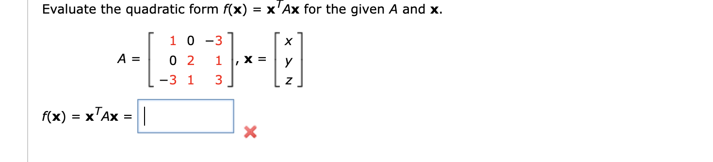 Solved Evaluate the quadratic form f(x)=xTAx for the given A | Chegg.com