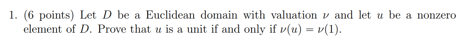 Solved 1. (6 points) Let D be a Euclidean domain with | Chegg.com