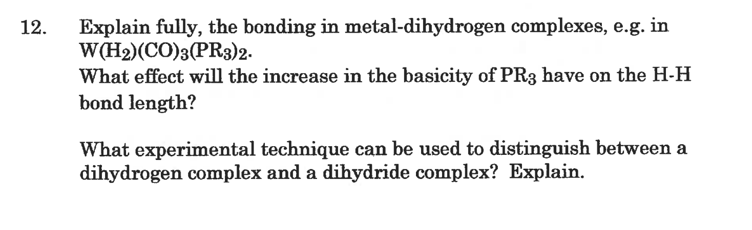 Solved 12. Explain fully, the bonding in metal-dihydrogen | Chegg.com